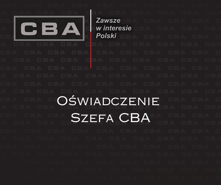 OŚWIADCZENIE SZEFA CBA - Aktualności - CENTRALNE BIURO ANTYKORUPCYJNE